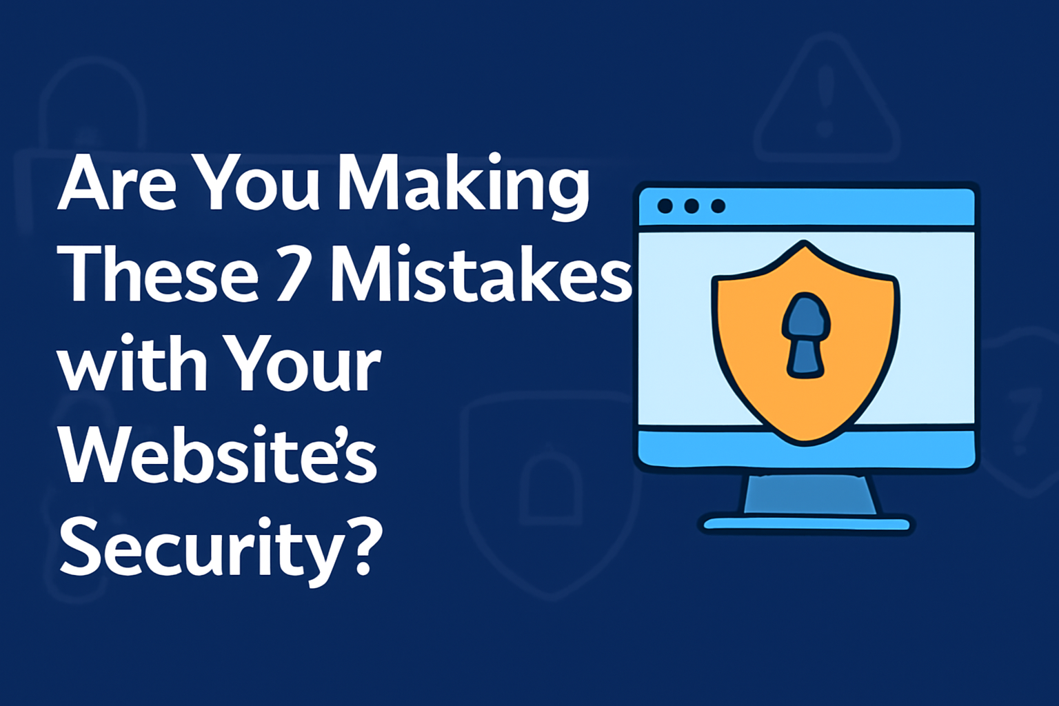 7 Common Website Security Mistakes to Avoid | TRWho.com